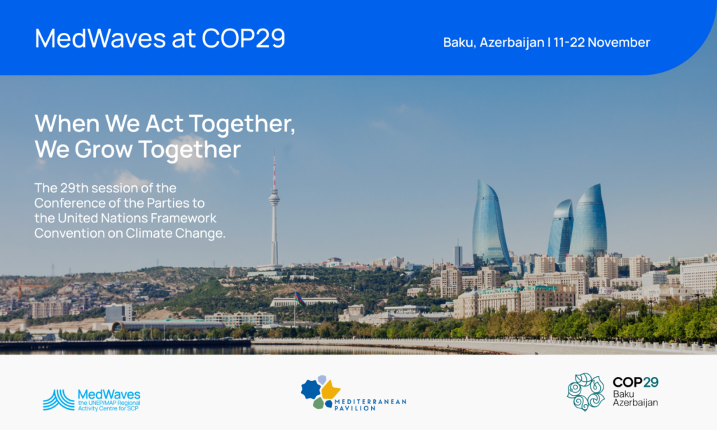 When We Act Together, We Grow Together: MedWaves at COP29 - MedWaves